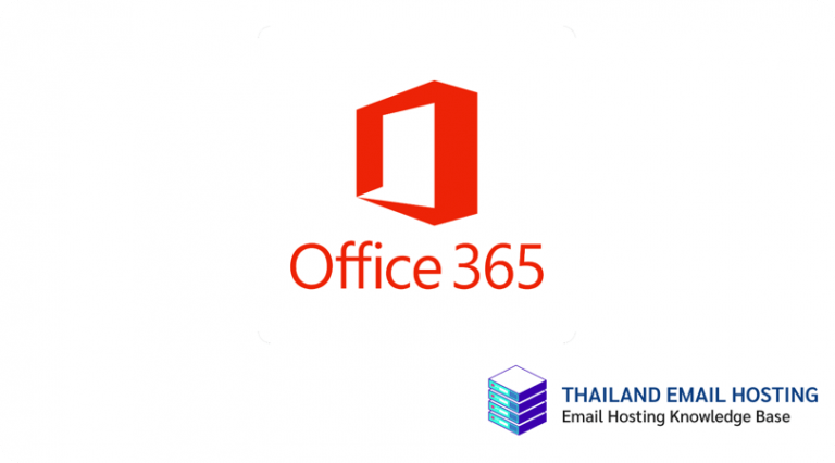 ระบบ Email ของ MS365 หรือ Office 365 คืออะไร ? – Thailand Email Hosting